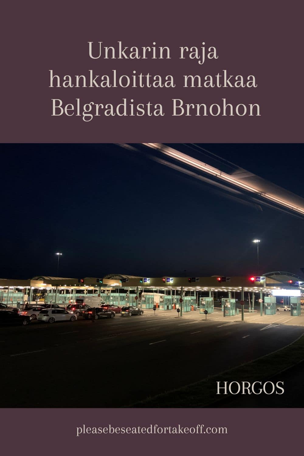 Unkarin raja hankaloittaa matkaa Belgradista Brnohon - Please be seated ...